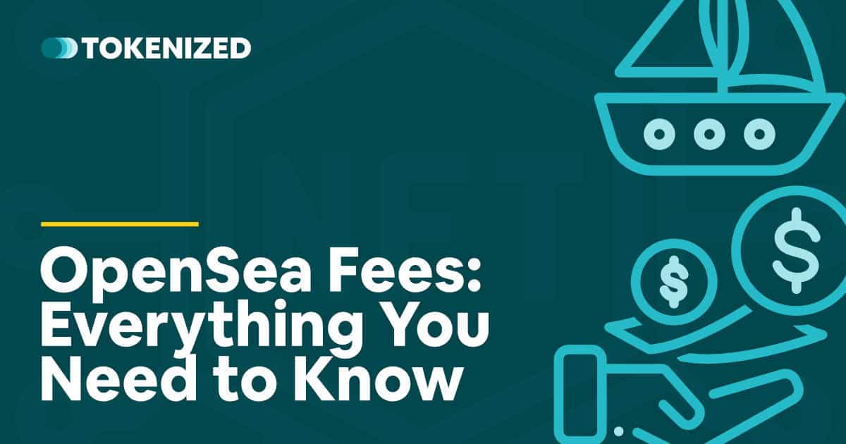 OpenSea Fees: Everything You Need to Know — Tokenized