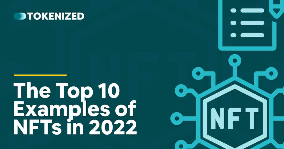 The Top 10 Examples of NFTs in 2023 — Tokenized