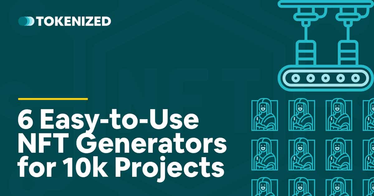 7 Easy-to-Use NFT Generators for 10k Collections — Tokenized
