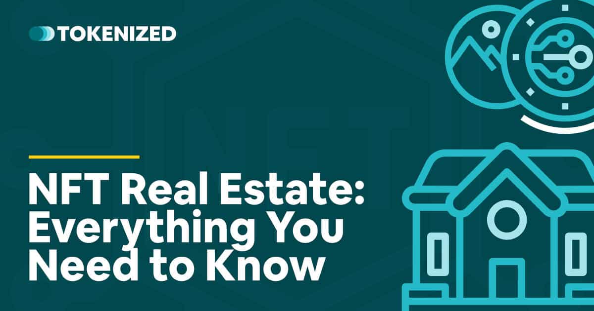 NFT Real Estate: Everything You Need to Know in 2023 — Tokenized