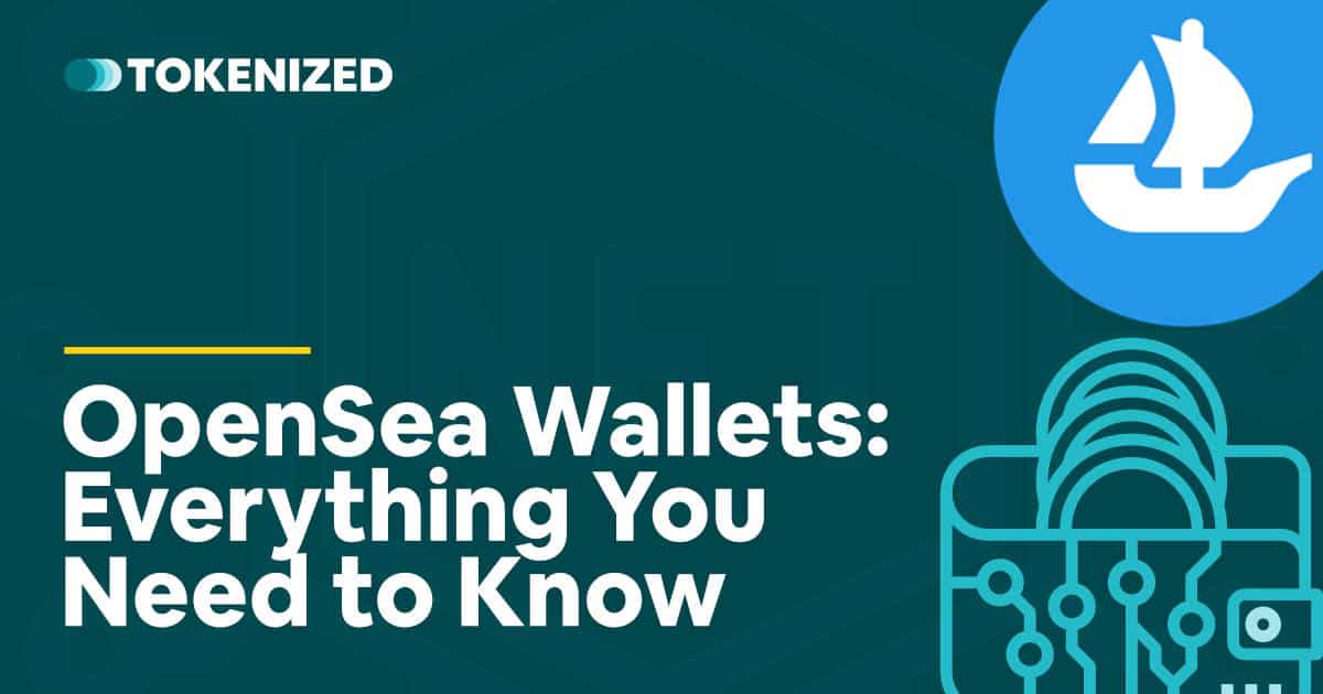 OpenSea Wallets: Everything You Need to Know in 2023 — Tokenized