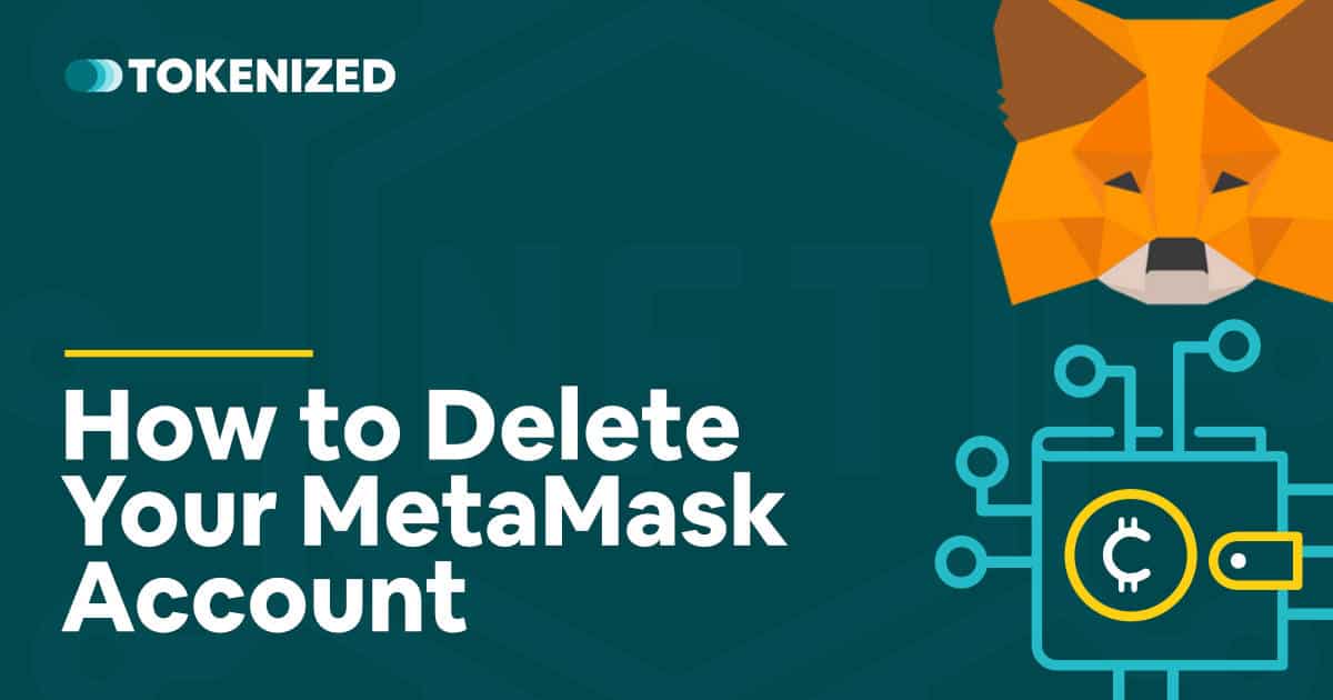 How to Delete MetaMask Accounts the Right Way — Tokenized