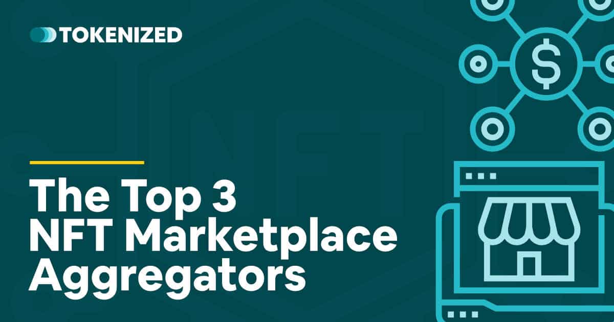The 3 Best NFT Aggregator Platforms in 2023 — Tokenized