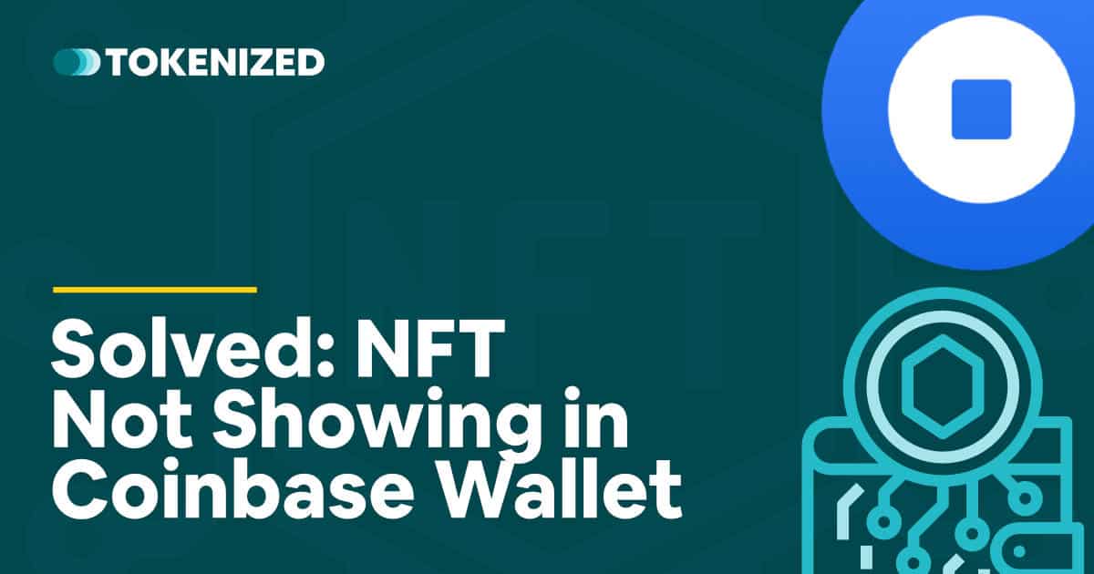 Solved: NFT Not Showing in Coinbase Wallet — Tokenized
