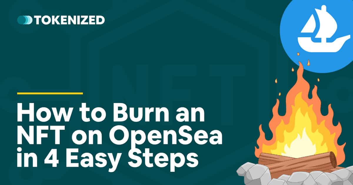 Solved: How to Burn NFT on OpenSea in 4 Easy Steps — Tokenized