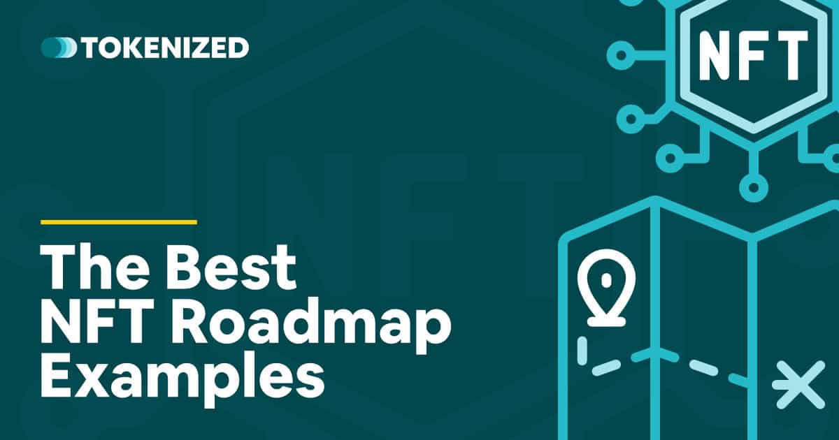 The 10 Best NFT Roadmap Examples in 2023 — Tokenized