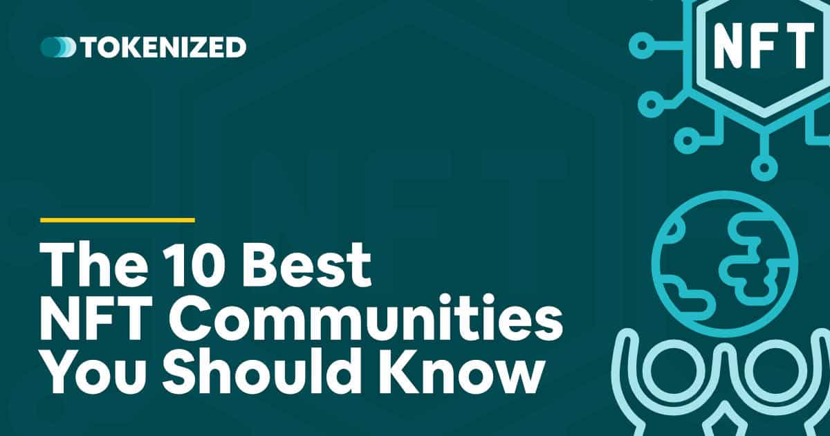 The 10 Best NFT Communities You Should Know in 2023 — Tokenized