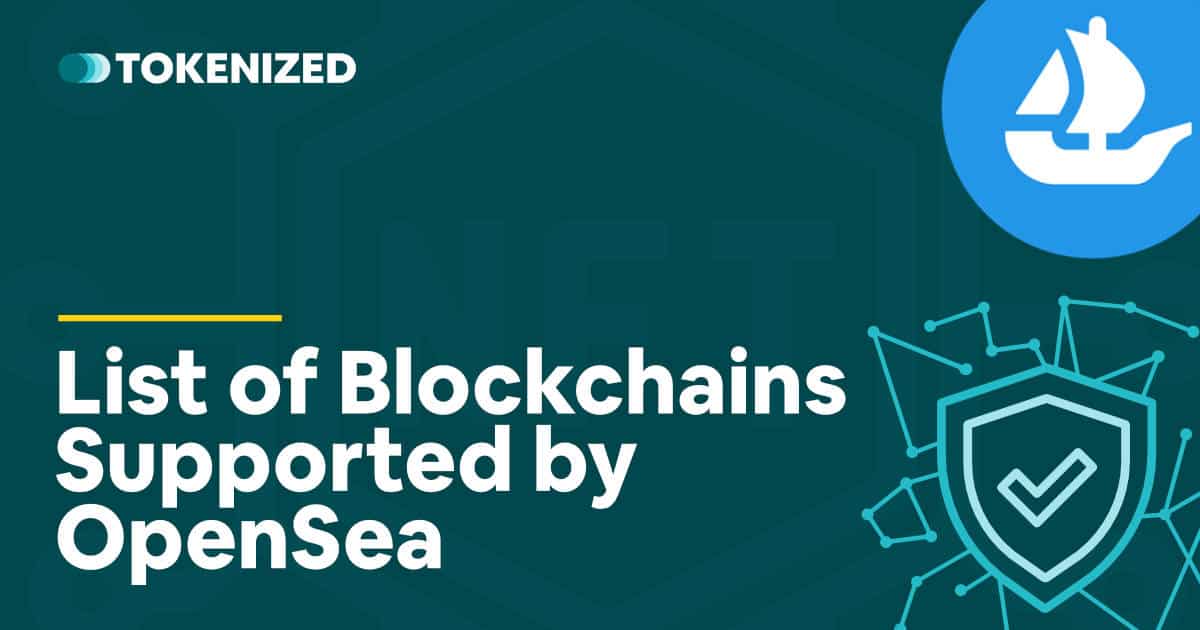 OpenSea Blockchains: All Supported Networks in 2023 — Tokenized