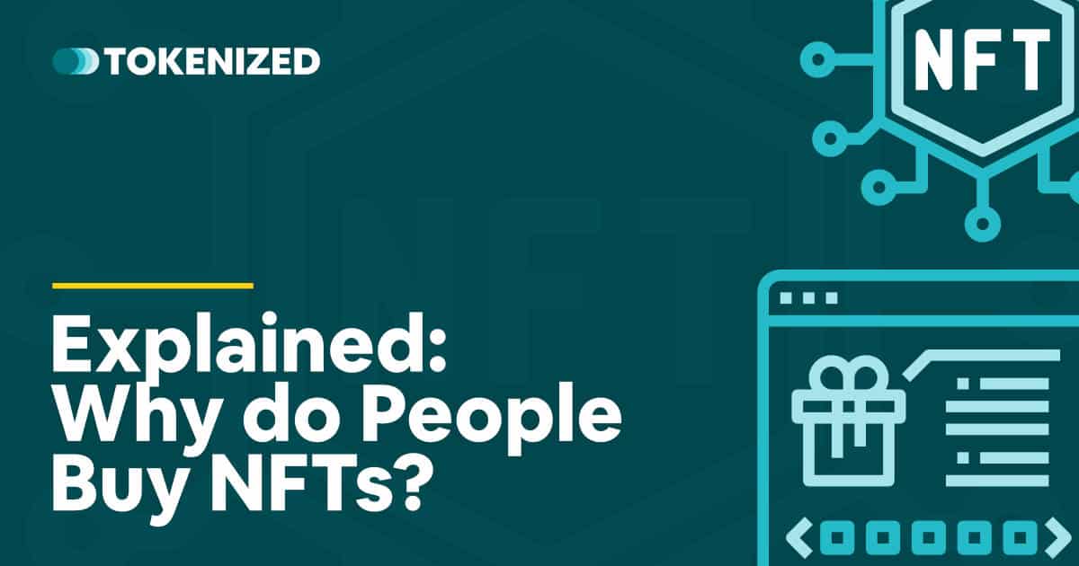 Explained: Why Do People Buy NFTs? — Tokenized