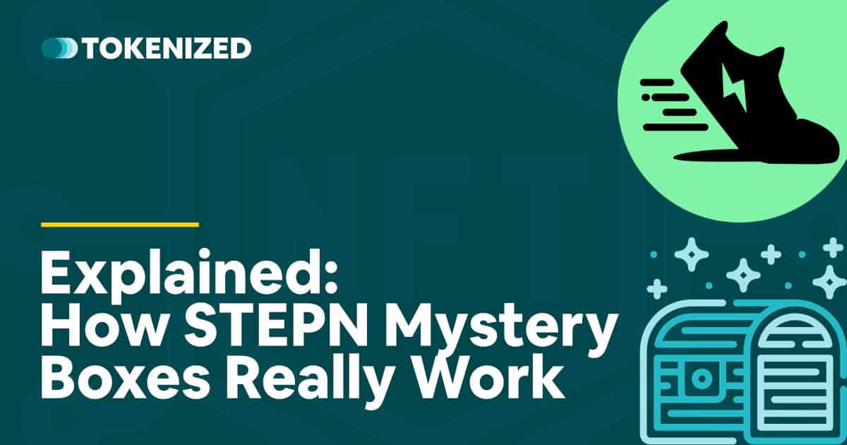 Explained: How STEPN Mystery Boxes Really Work — Tokenized