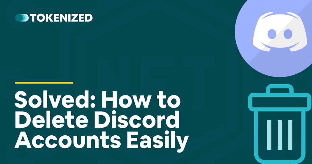 Solved: How to Delete Discord Accounts Easily in 2023 — Tokenized