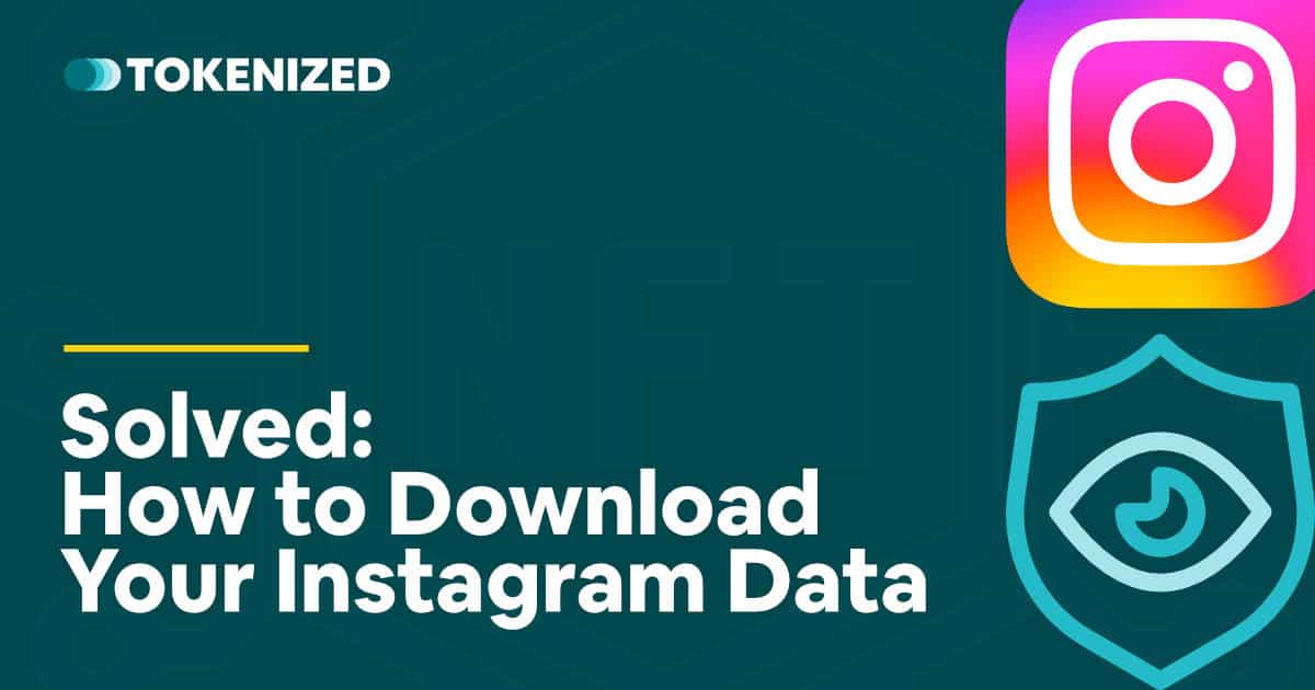 Solved: How to Download Instagram Data in 2023 — Tokenized