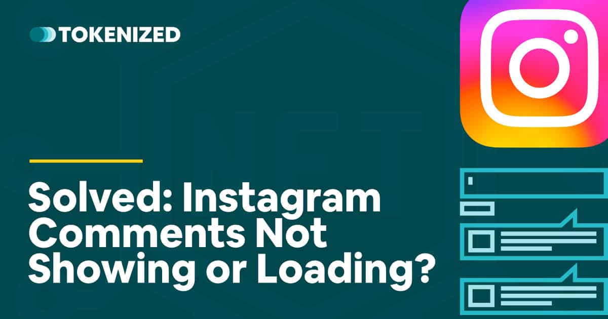 Solved: Instagram Comments Not Showing or Loading? — Tokenized