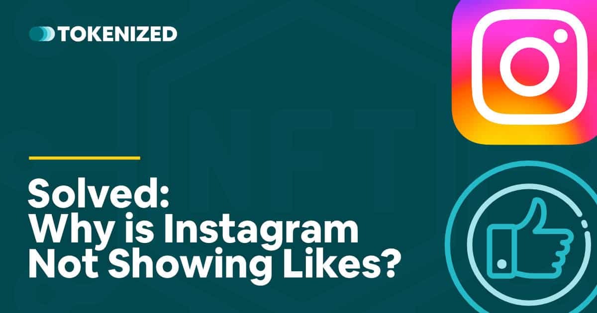 Solved: Why is Instagram Not Showing Likes in 2023? — Tokenized