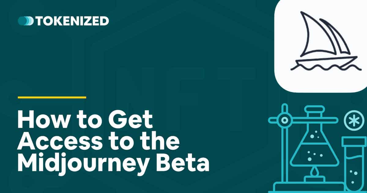 How to Get Access to the Midjourney Beta — Tokenized