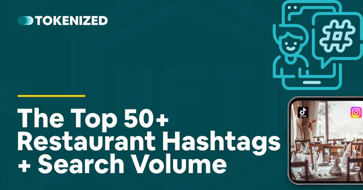 The Top 50+ Restaurant Hashtags + Search Volume in 2023 — Tokenized