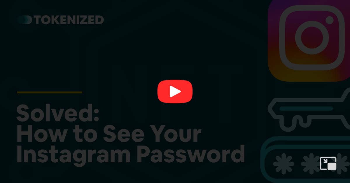 Solved: How to See Your Instagram Password — Tokenized