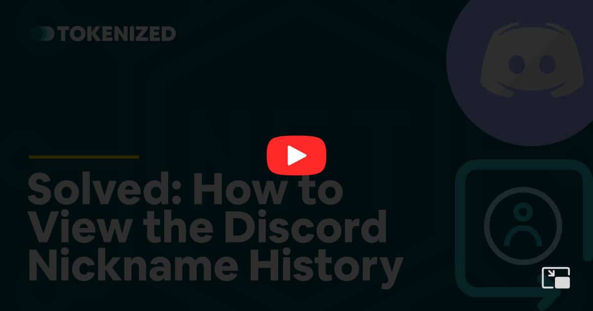 Solved: How to View the Discord Nickname History — Tokenized