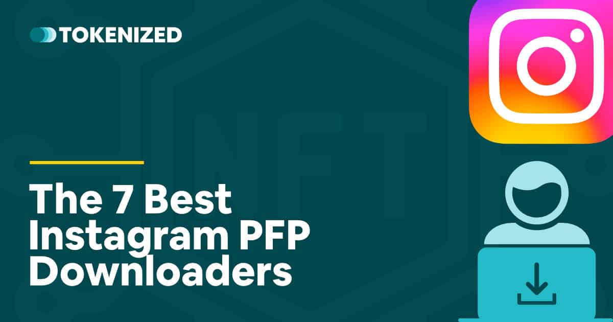 The 7 Best Instagram PFP Downloaders in 2023 — Tokenized