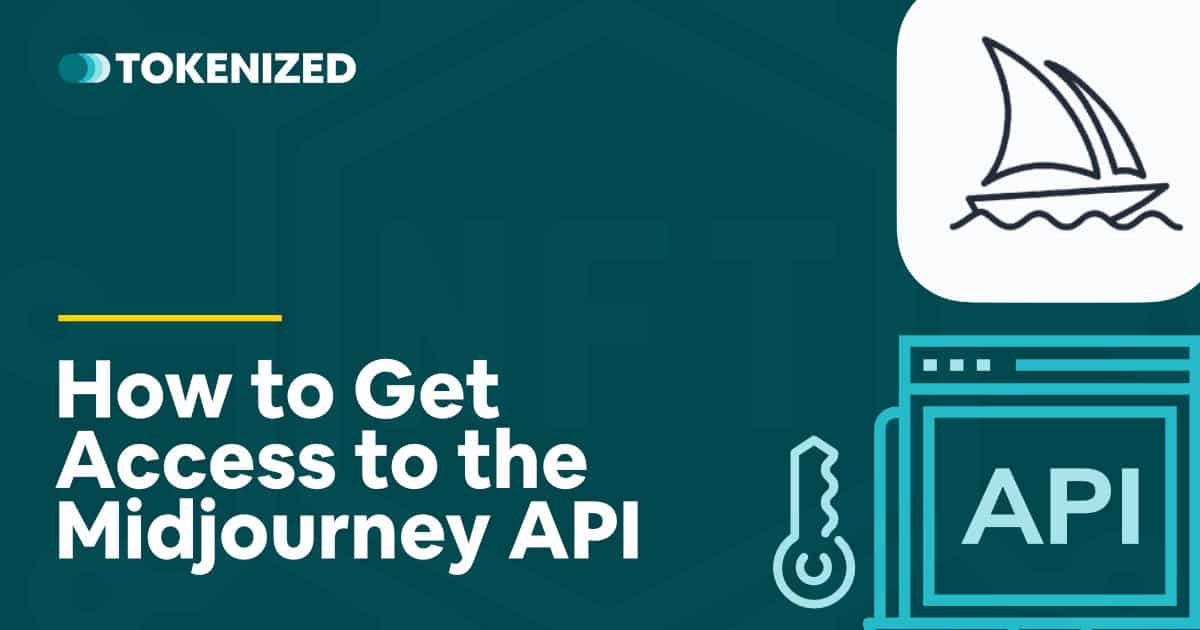 How to Get Access to the Midjourney API — Tokenized