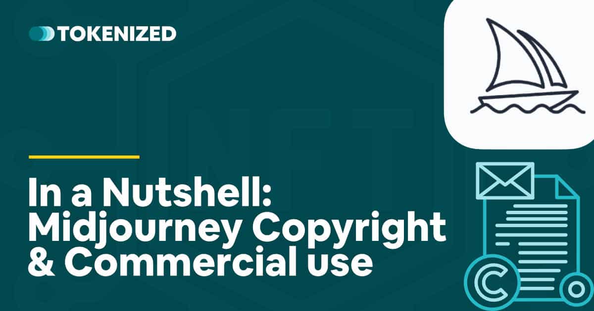 In a Nutshell: Midjourney Copyright & Commercial Use — Tokenized