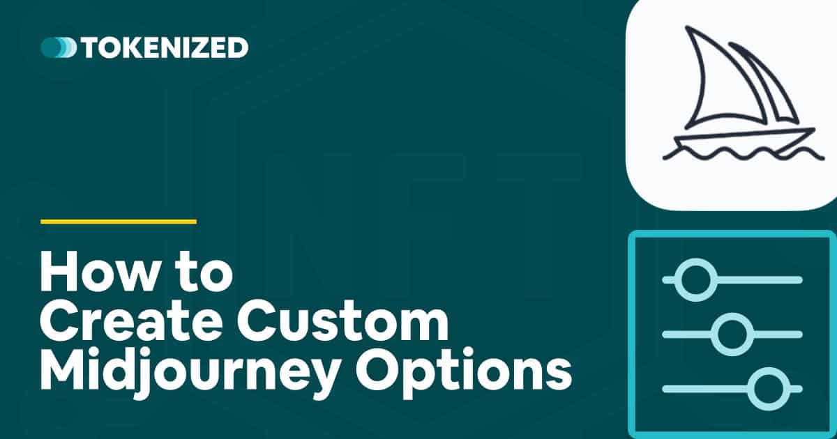 How to Create Custom Midjourney Options — Tokenized