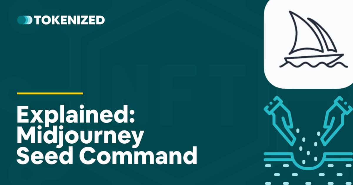 Explained: Midjourney Seed Command — Tokenized