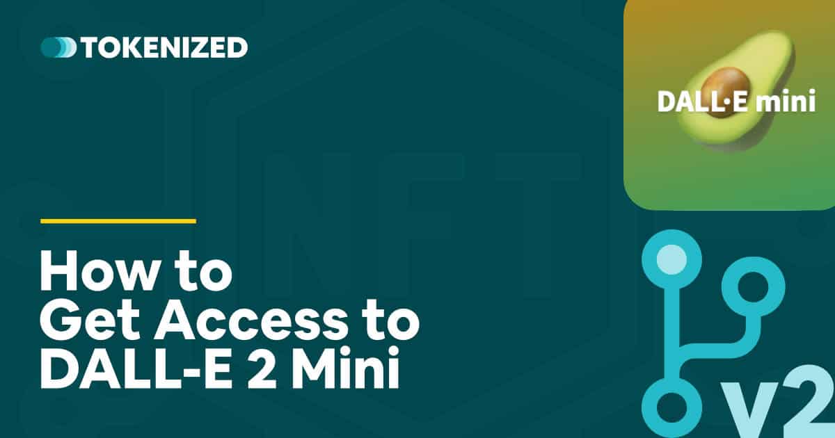 How To Get Access To Dall E 2 Mini Tokenized