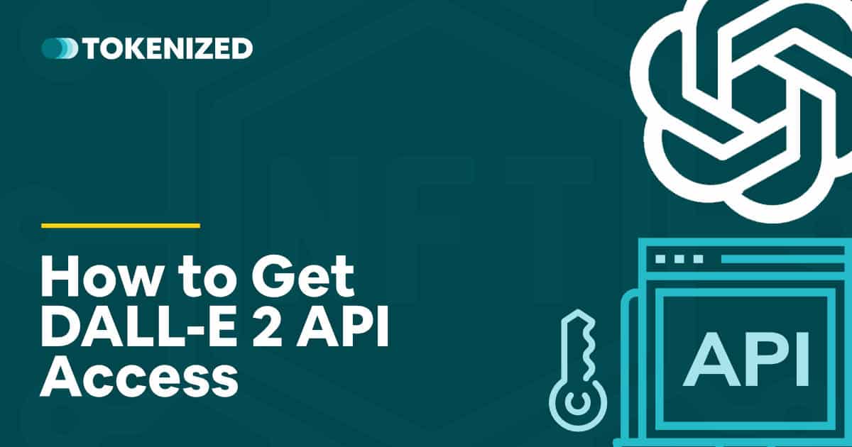 How to Get DALL-E API Access — Tokenized