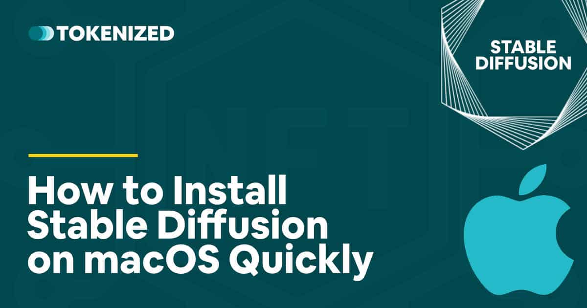 How to Install Stable Diffusion on macOS — Tokenized