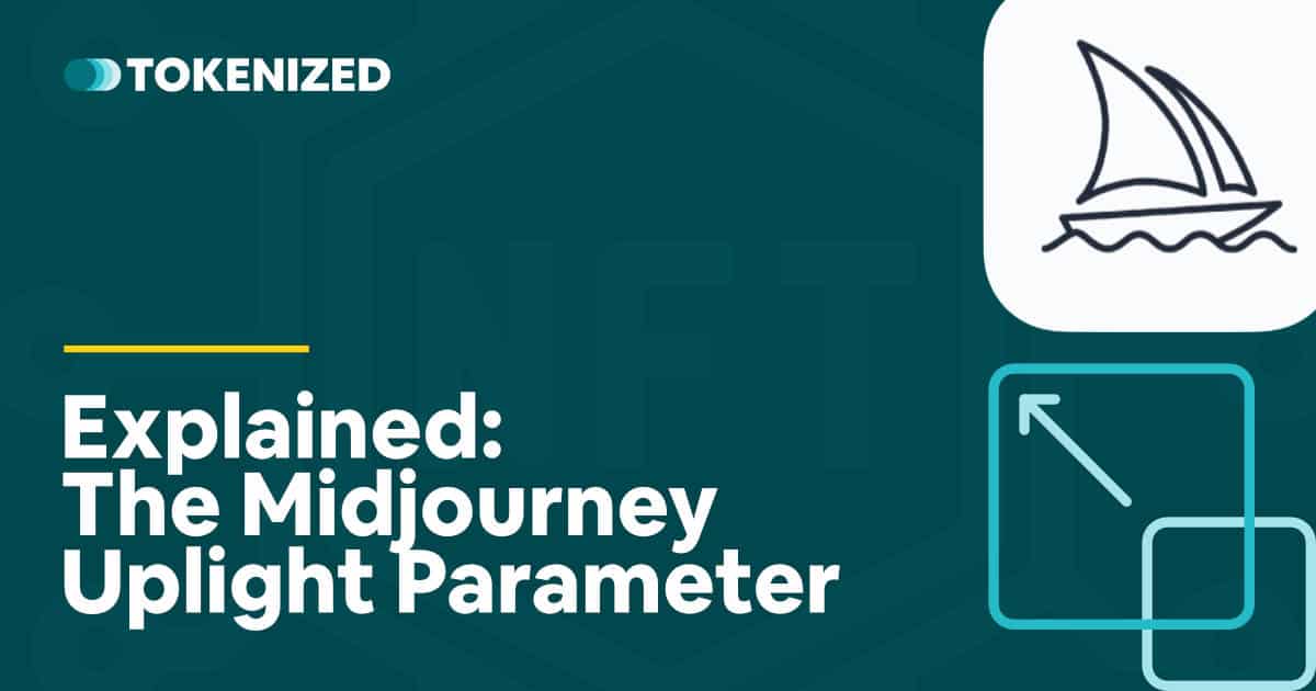 Explained: Midjourney Uplight Parameter — Tokenized